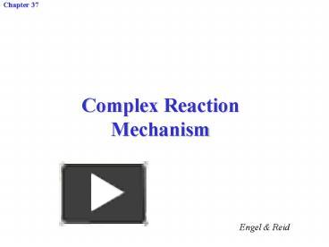 Complex Reaction Mechanism presentation | free to download