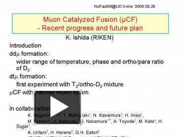 Muon Catalyzed Fusion CF Recent progress and future plan presentation ...