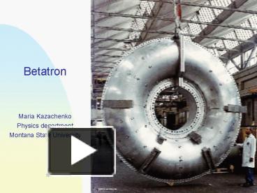 Betatron presentation | free to view
