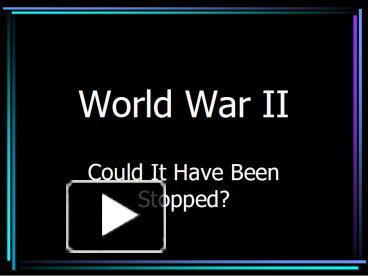 PPT – World War II PowerPoint presentation | free to view - id: e4f8-NzY4M