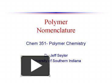 PPT – Polymer Nomenclature PowerPoint presentation | free to view - id ...