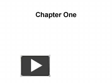 PPT – Chapter One PowerPoint presentation | free to view - id: e5153-ZDc1Z