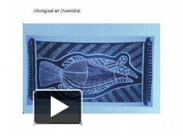 PPT – Aboriginal art Australia PowerPoint presentation | free to view ...