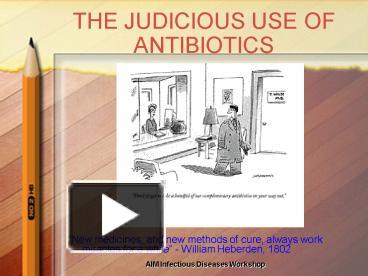 THE JUDICIOUS USE OF ANTIBIOTICS presentation | free to view