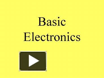 PPT – Basic Electronics PowerPoint presentation | free to view - id ...