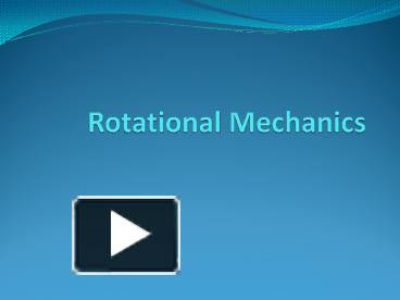 Rotational Mechanics presentation | free to view