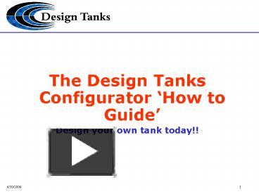 The Design Tanks Configurator How to Guide presentation | free to view