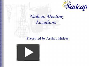 PPT – Nadcap Meeting Locations PowerPoint presentation | free to view ...