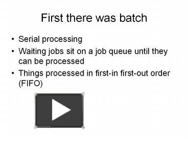PPT – First there was batch PowerPoint presentation | free to download ...
