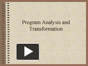 PPT – Program Analysis and Transformation PowerPoint presentation ...