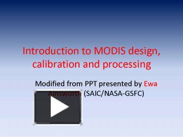 Introduction to MODIS design, calibration and processing presentation ...