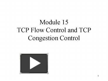 Module 15 TCP Flow Control and TCP Congestion Control presentation ...