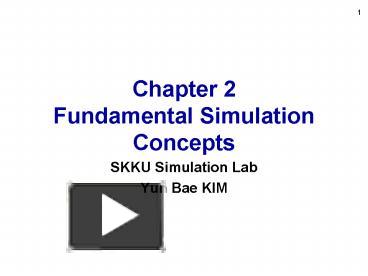 Chapter 2 Fundamental Simulation Concepts presentation | free to view