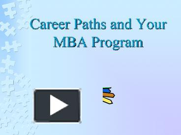 PPT – Career Paths and Your MBA Program PowerPoint presentation | free ...