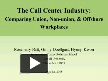 PPT – The Call Center Industry: Comparing Union, Nonunion, PowerPoint ...