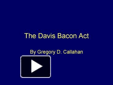 The Davis Bacon Act presentation | free to view