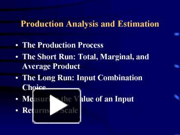 Production Analysis and Estimation presentation | free to view