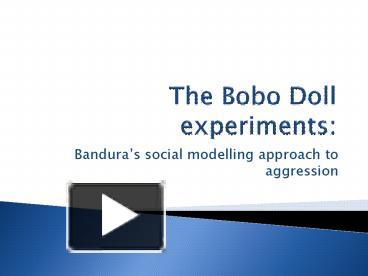 The Bobo Doll experiments: presentation | free to view