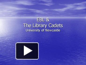 PPT – EBL PowerPoint presentation | free to view - id: e84fd-ZDc1Z