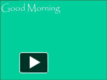 Good Morning presentation | free to view