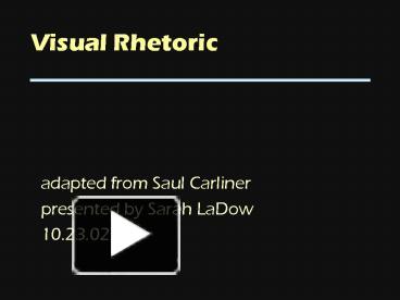 Visual Rhetoric presentation | free to view