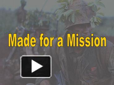 PPT – Made for a Mission PowerPoint presentation | free to view - id ...