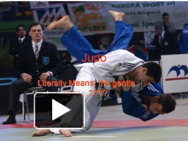 PPT – Judo PowerPoint presentation | free to view - id: e932c-ZDc1Z