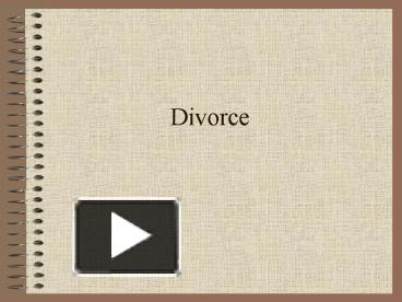 PPT – Divorce PowerPoint presentation | free to view - id: e9391-Y2UyM