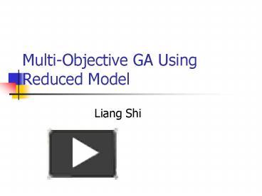MultiObjective GA Using Reduced Model presentation | free to view