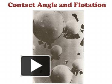 Contact Angle and Flotation presentation | free to download