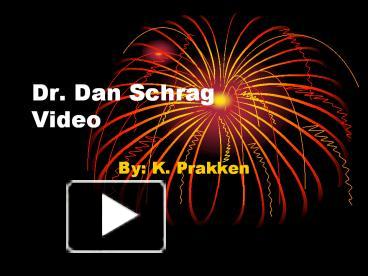 PPT – Dr. Dan Schrag Video PowerPoint presentation | free to view - id ...