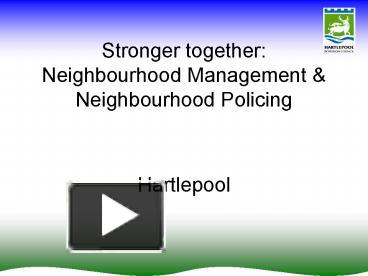 Stronger together: Neighbourhood Management presentation | free to view