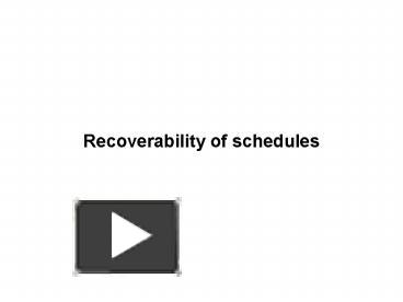Recoverability of schedules presentation | free to view
