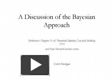 A Discussion of the Bayesian Approach presentation | free to view