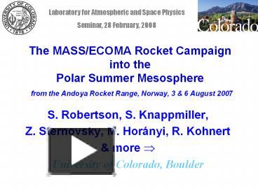 The MASS/ECOMA Rocket Campaign into the Polar Summer Mesosphere from ...