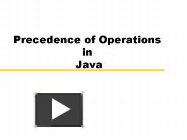 Precedence of Operations in Java presentation | free to view