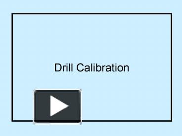 Drill Calibration presentation | free to view