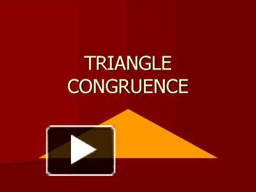 TRIANGLE CONGRUENCE presentation | free to view