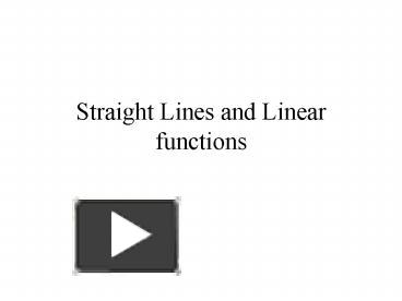 Straight Lines and Linear functions presentation | free to view