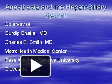Anesthesia and the HepatoBiliary System presentation | free to view