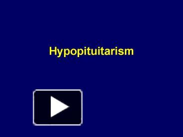 Hypopituitarism presentation | free to view