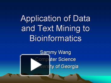 Application of Data and Text Mining to Bioinformatics presentation ...