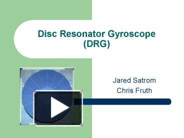Disc Resonator Gyroscope (DRG) presentation | free to view
