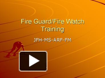Fire GuardFire Watch Training presentation | free to view