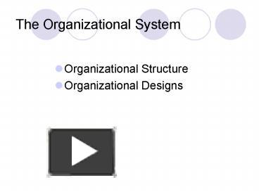 PPT – The Organizational System PowerPoint presentation | free to view ...