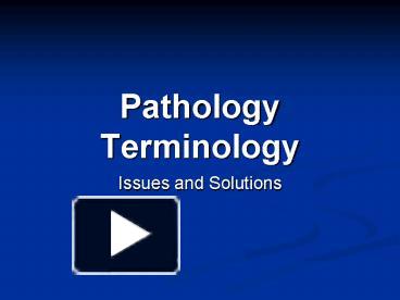 Pathology Terminology presentation | free to view