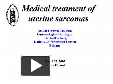 Medical treatment of uterine sarcomas presentation | free to view
