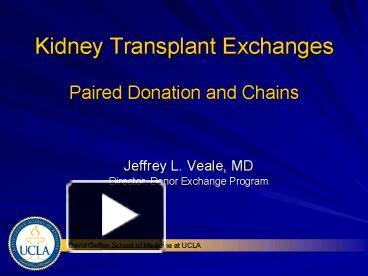 PPT – Kidney Transplant Exchanges Paired Donation and Chains PowerPoint ...