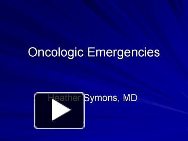 Oncologic Emergencies presentation | free to view