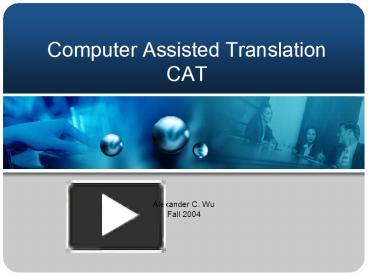 Computer Assisted Translation CAT presentation | free to view